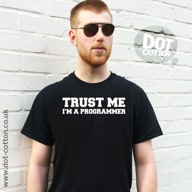 Trust me I’m a Programmer T-Shirt - Dot Cotton