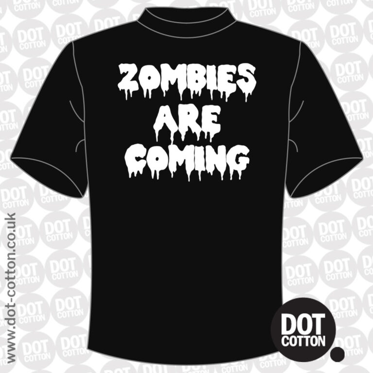 Zombies are coming T-shirt - Dot Cotton